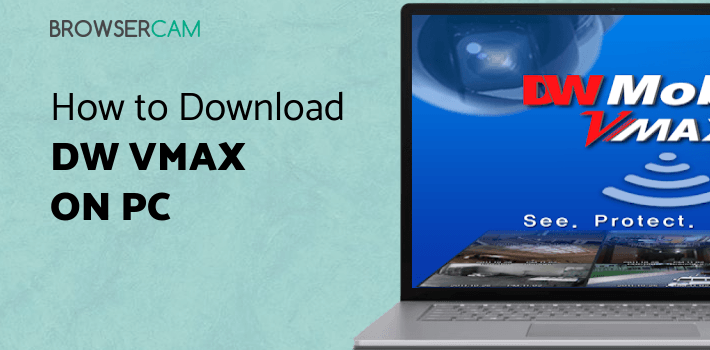 DW VMAX for PC - How to Install on Windows PC, Mac