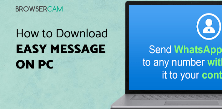 Easy Message for PC - How to Install on Windows PC, Mac
