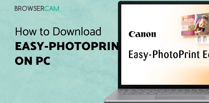 Easy-PhotoPrint Editor for PC - How to Install on Windows PC, Mac