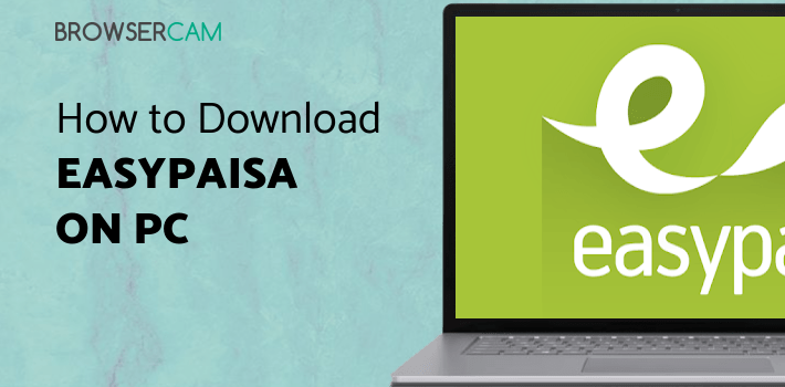 Easypaisa for PC - How to Install on Windows PC, Mac