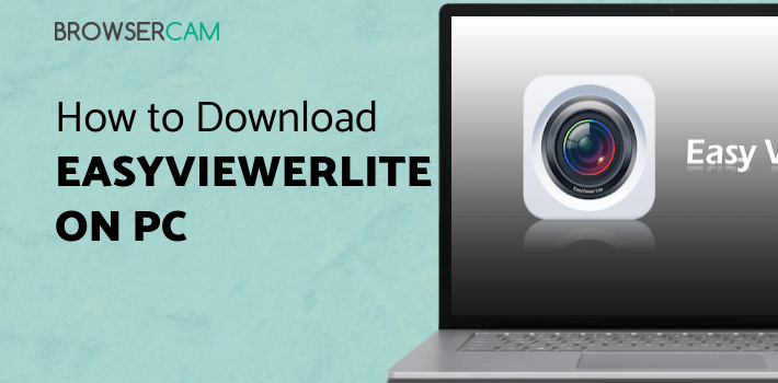 EasyviewerLite for PC - How to Install on Windows PC, Mac