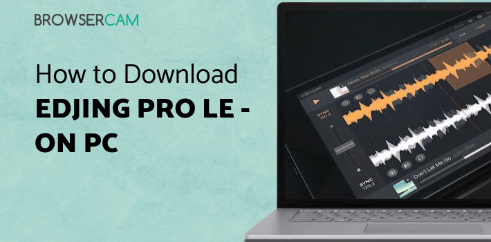 edjing PRO LE - Music DJ mixer for PC - How to Install on Windows PC, Mac