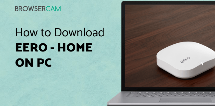 eero - Home WiFi System for PC - How to Install on Windows PC, Mac