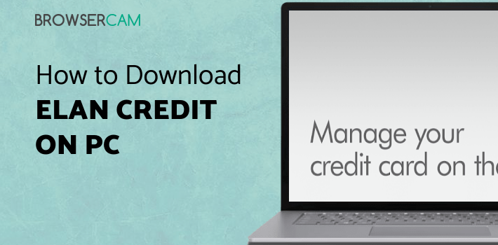 Elan Credit Card for PC - How to Install on Windows PC, Mac