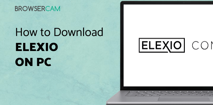 Elexio Community for PC - How to Install on Windows PC, Mac