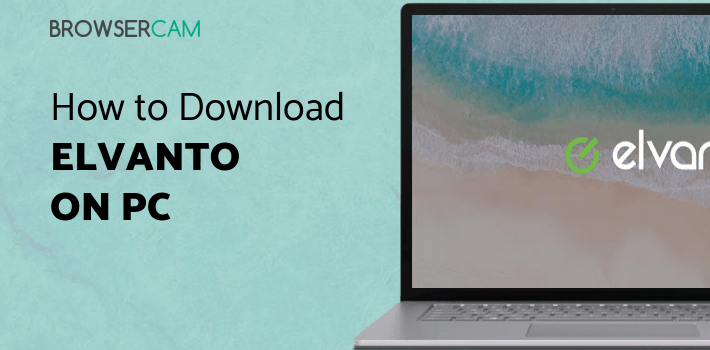 Elvanto for PC - How to Install on Windows PC, Mac