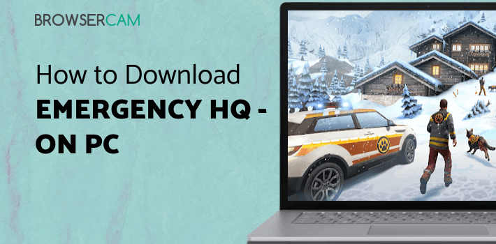 EMERGENCY HQ - free rescue strategy game for PC - How to Install on ...