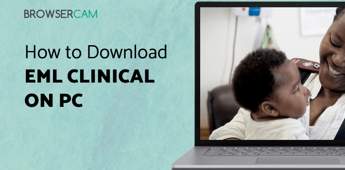 EML Clinical Guide for PC - How to Install on Windows PC, Mac