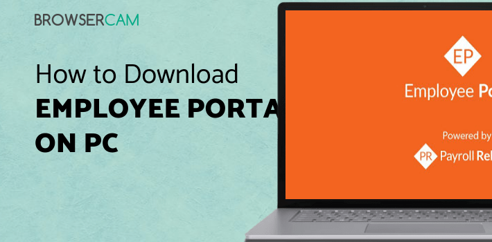 Employee Portal Payroll Relief for PC - How to Install on Windows PC, Mac