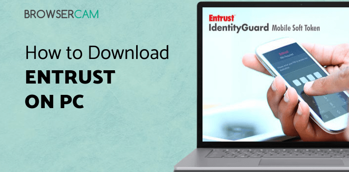 Entrust IdentityGuard Mobile for PC - How to Install on Windows PC, Mac