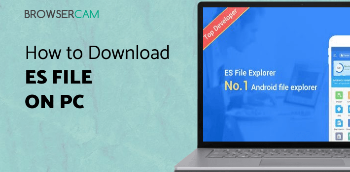 ES File Explorer File Manager for PC - How to Install on Windows PC, Mac