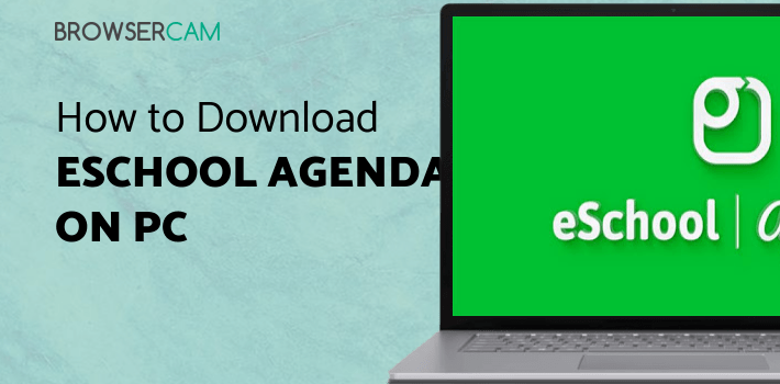 eSchool Agenda for PC - How to Install on Windows PC, Mac