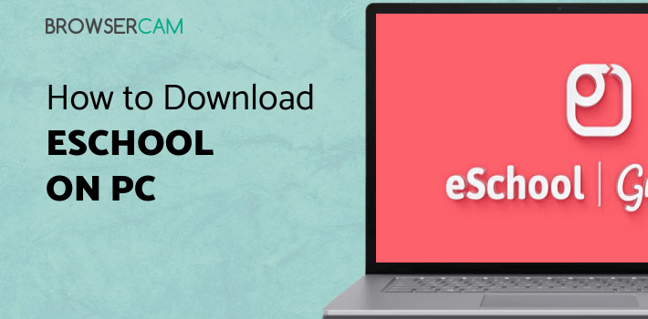 eSchool Gradebook for PC - How to Install on Windows PC, Mac