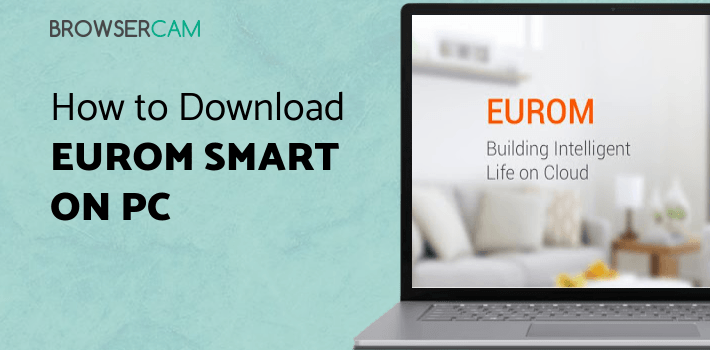 Eurom Smart for PC - How to Install on Windows PC, Mac