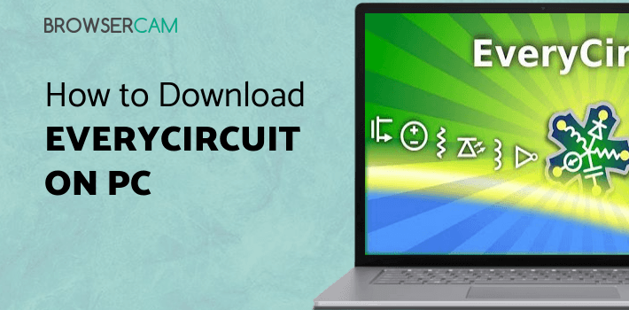 EveryCircuit for PC - How to Install on Windows PC, Mac