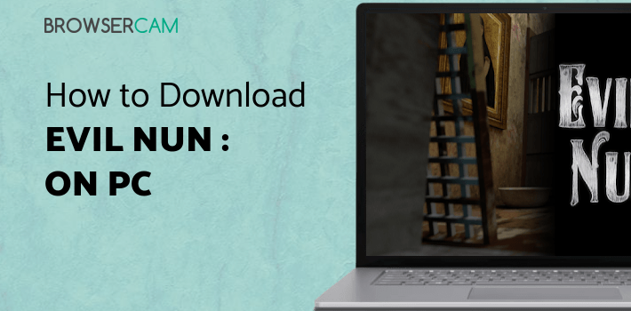 Evil Nun : Scary Horror Game Adventure for PC - How to Install on ...