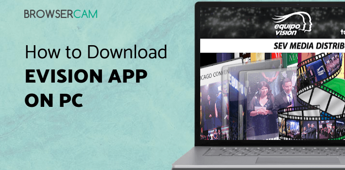 eVision App for PC - How to Install on Windows PC, Mac