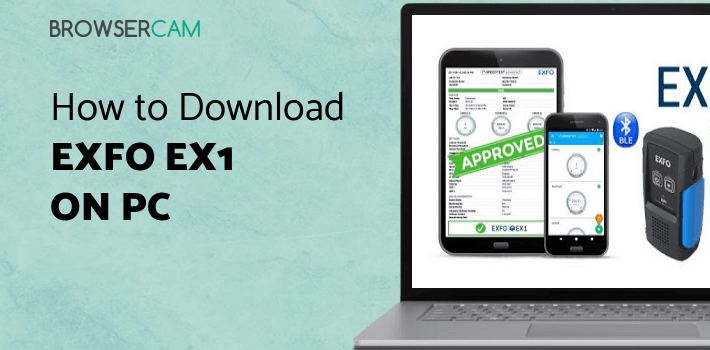 EXFO EX1 for PC - How to Install on Windows PC, Mac