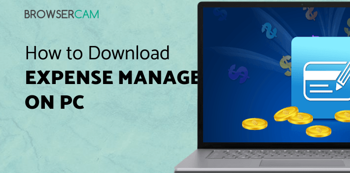Expense Manager for PC - How to Install on Windows PC, Mac