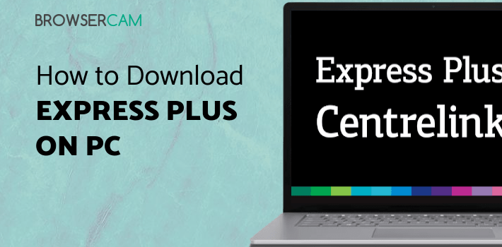 Express Plus Centrelink for PC - How to Install on Windows PC, Mac