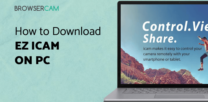 Ez iCam for PC - How to Install on Windows PC, Mac