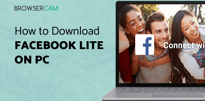 Facebook Lite for PC - How to Install on Windows PC, Mac