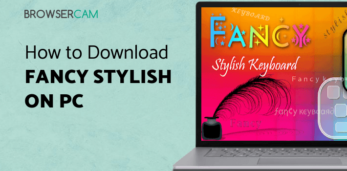 Fancy Stylish Fonts Keyboard for PC - How to Install on Windows PC, Mac