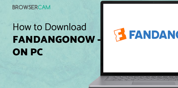 FandangoNOW - Movies + TV for PC - How to Install on Windows PC, Mac