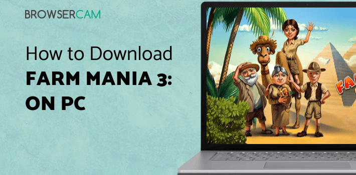 Farm Mania 3: Hot Vacation for PC - How to Install on Windows PC, Mac