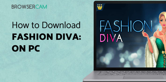 Fashion Diva: Dressup & Makeup for PC - How to Install on Windows PC, Mac