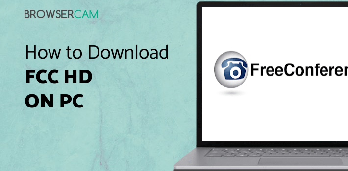 FCC HD for PC - How to Install on Windows PC, Mac