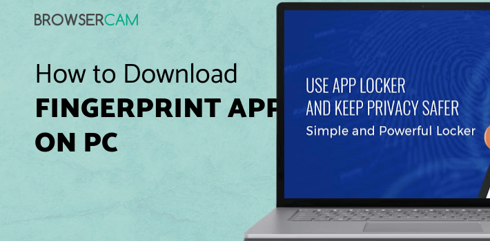 Fingerprint App Lock for PC - How to Install on Windows PC, Mac