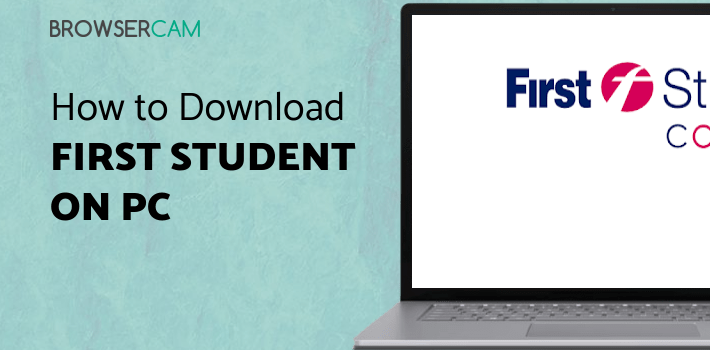 First Student Connect for PC - How to Install on Windows PC, Mac