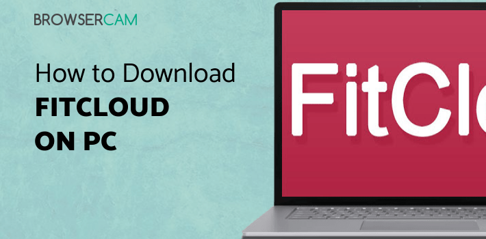 FitCloud for PC - How to Install on Windows PC, Mac