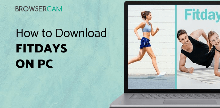 Fitdays for PC - How to Install on Windows PC, Mac