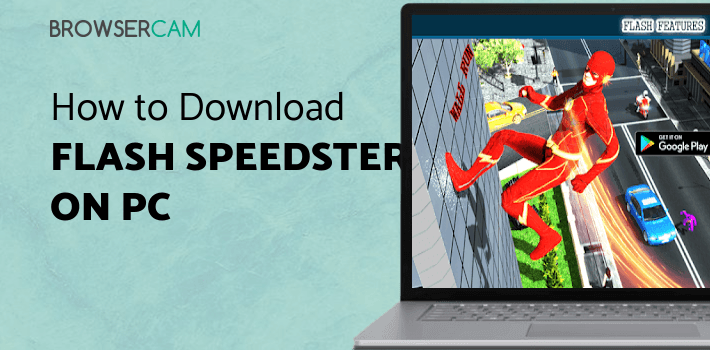 Flash Speedster hero- Superhero flash: Speed games for PC - How to ...