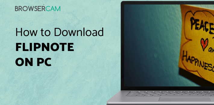 FlipNote for PC - How to Install on Windows PC, Mac