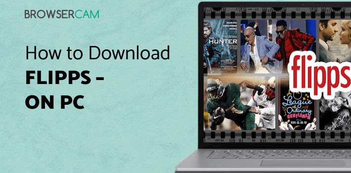 Flipps – Movies, Music & News for PC - How to Install on Windows PC, Mac