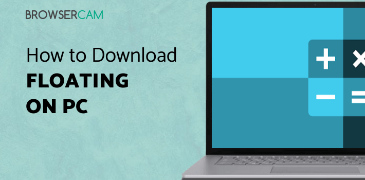 Floating Calculator for PC - How to Install on Windows PC, Mac