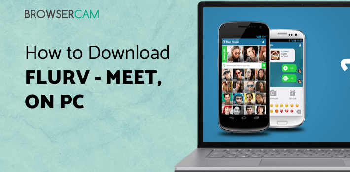 Flurv - Meet, Chat, Friend for PC - How to Install on Windows PC, Mac