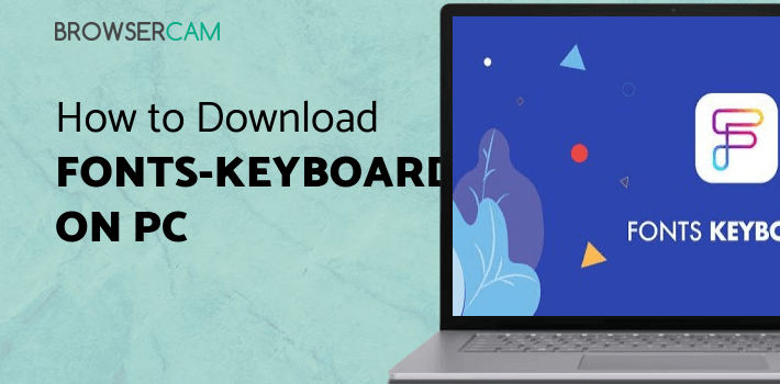 Fonts-Keyboard for PC - How to Install on Windows PC, Mac