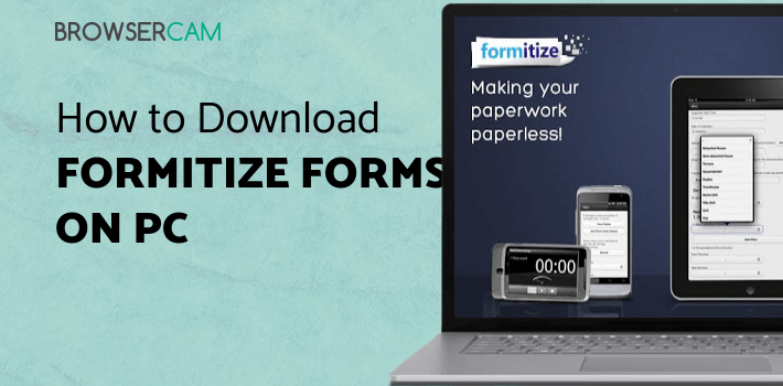 Formitize Forms for PC - How to Install on Windows PC, Mac