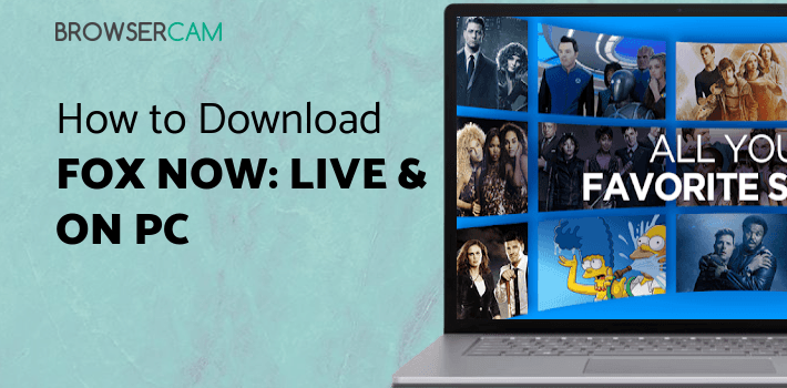 FOX NOW: Live & On Demand TV, Sports & Movies for PC - How to Install ...