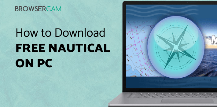 Free Nautical Charts for PC - How to Install on Windows PC, Mac