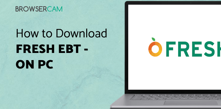 Fresh EBT - Food Stamp Balance for PC - How to Install on Windows PC, Mac