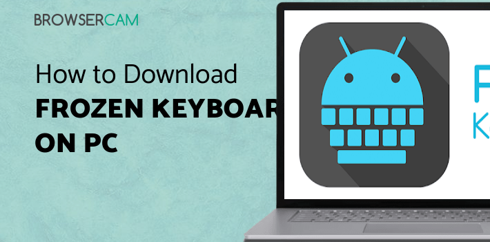 Frozen Keyboard - Myanmar for PC - How to Install on Windows PC, Mac