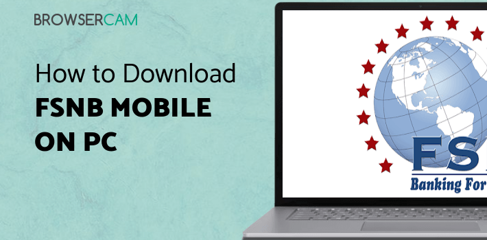 FSNB Mobile Banking for PC - How to Install on Windows PC, Mac