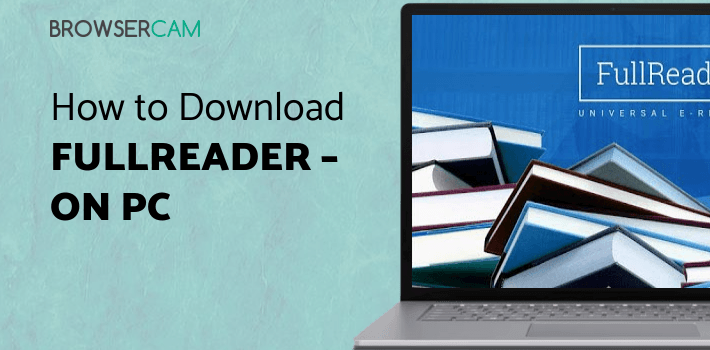 FullReader – e-book reader for PC - How to Install on Windows PC, Mac