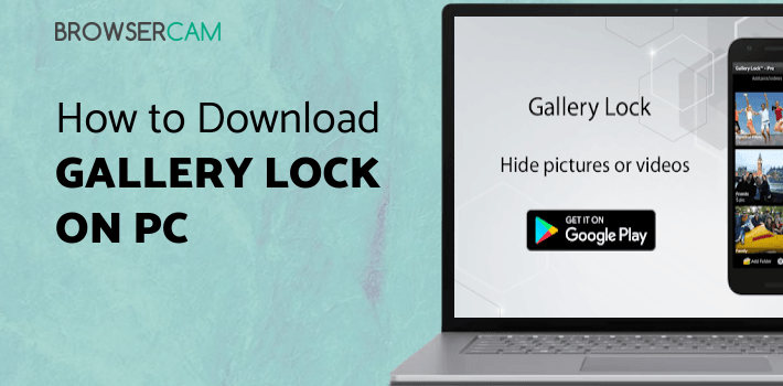 Gallery Lock (Hide pictures) for PC - How to Install on Windows PC, Mac
