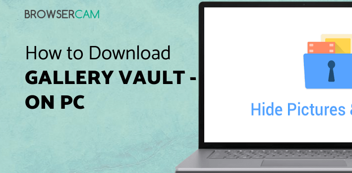 Gallery Vault - Hide Pictures And Videos for PC - How to Install on ...